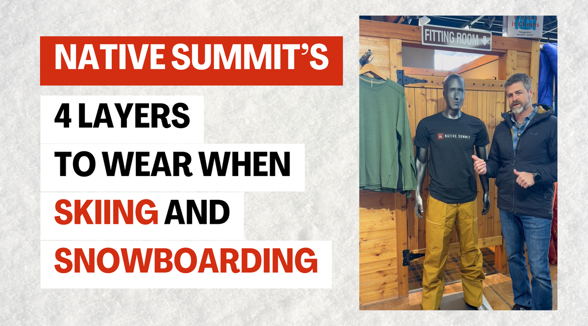 4 Recommended Layers for Skiing & Snowboarding — Native Summit ...